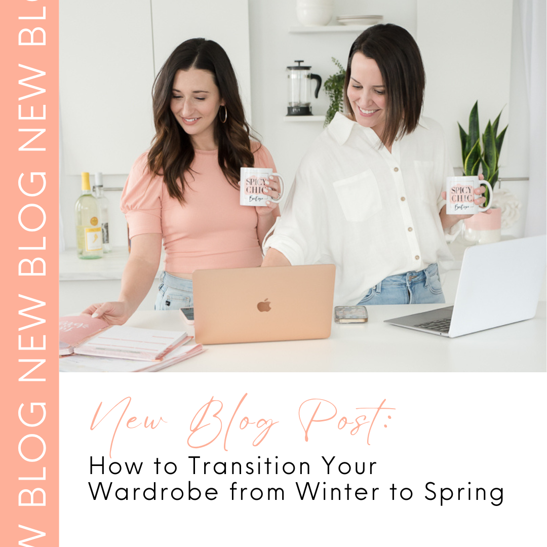 5 Ways to Transition Your Wardrobe for Spring – Spicy Chic Boutique